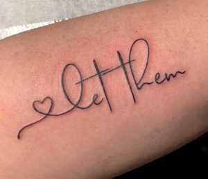 Let Them Tattoo 2025: 25 Ideas On Wrist, Forearm, Arm, Shoulder, Thumb ...